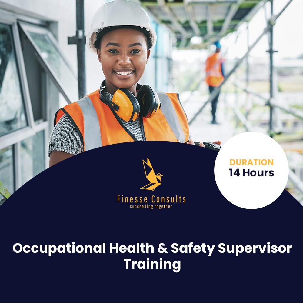 Occupational Health & Safety Supervisor Training - Finesse Consults Occupational Health & Safety Supervisor Training - Finesse Consults
